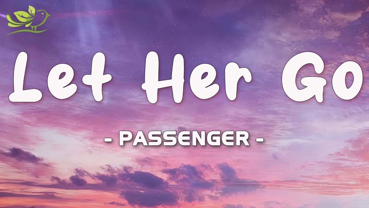 Let Her Go - Passenger ( Lyric Video ) | Bzrp Music Sessions, Oh i Try ...