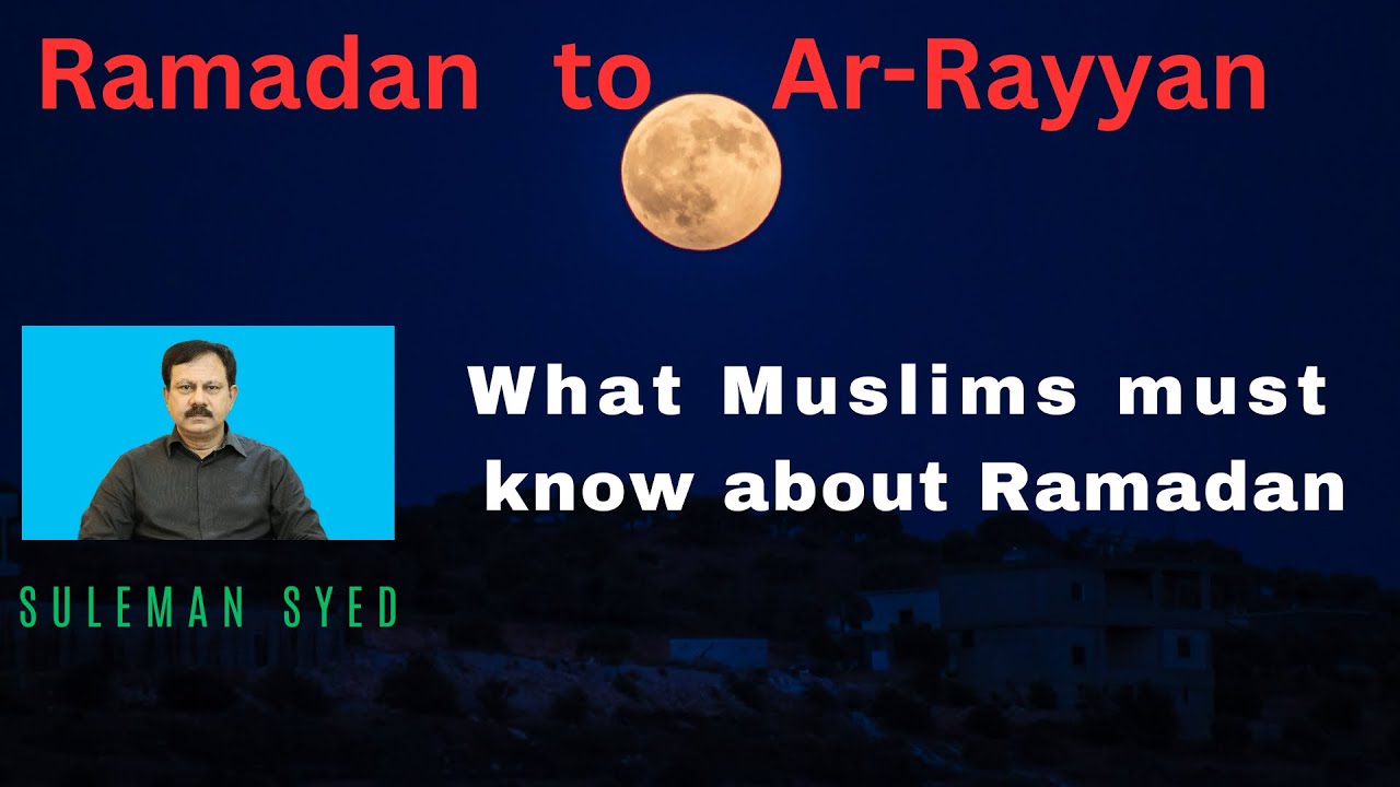 Ramadan to Ar-Rayan | What Muslims must know about Ramadan by Suleman ...