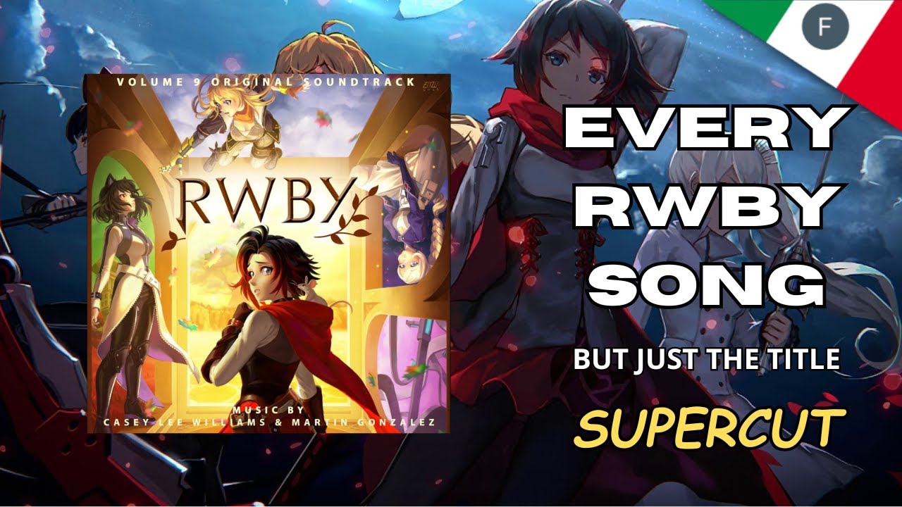 All RWBY Songs, But It's Just Their Titles (RWBY Volumes 1-9, RWBY: Ice ...