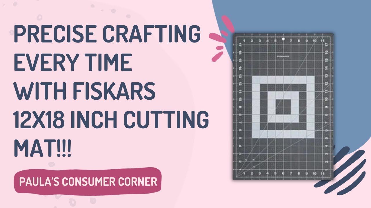 PRECISE CRAFTING EVERY TIME WITH FISKARS 12x18 CUTTING MAT - YouTube