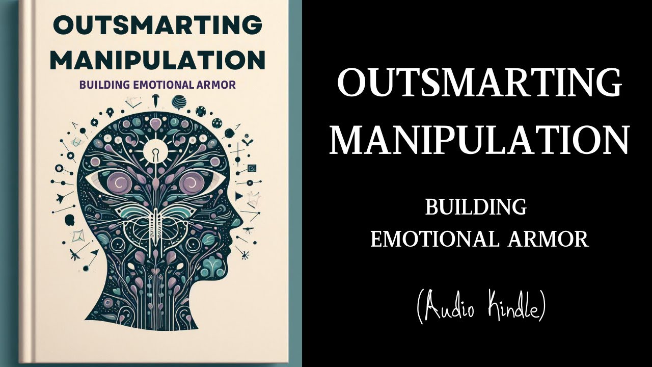 How NOT To Be Manipulated | Outsmarting Manipulation: Building ...