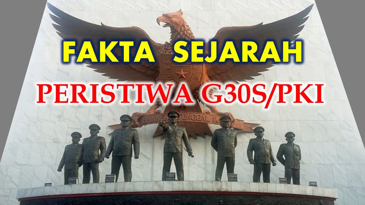 FAKTA SEJARAH PERISTIWA G30S/PKI - YouTube