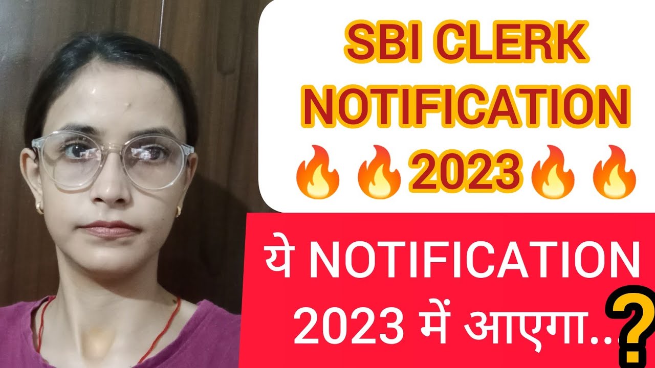 SBI CLERK 2023 NOTIFICATION🔥|| ये NOTIFICATION 2023 में आयेगा🤔🤔 || SBI ...