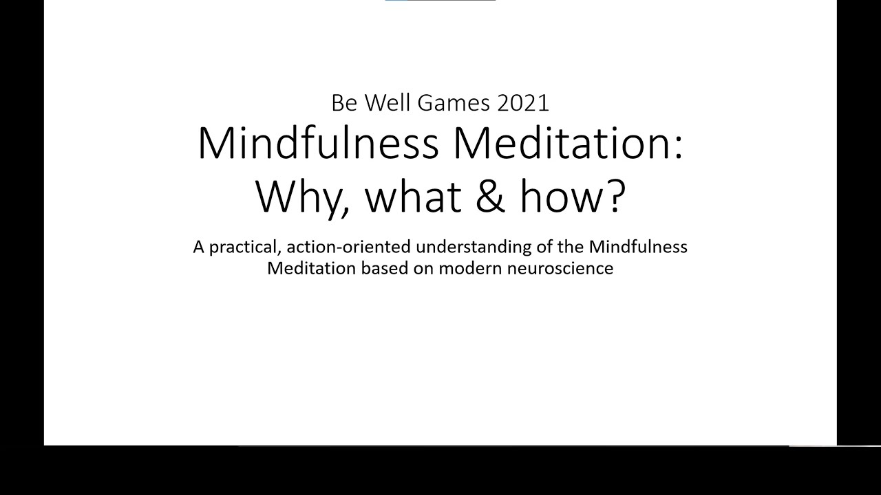Be Well Games 2021 - Mindfulness Meditation: Why, what & how? - YouTube