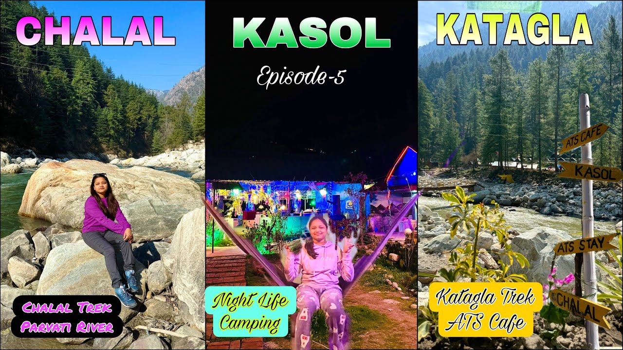 Exploring Parvati Valley | Kasol | Chalal Trek | Trek from Kasol to ...