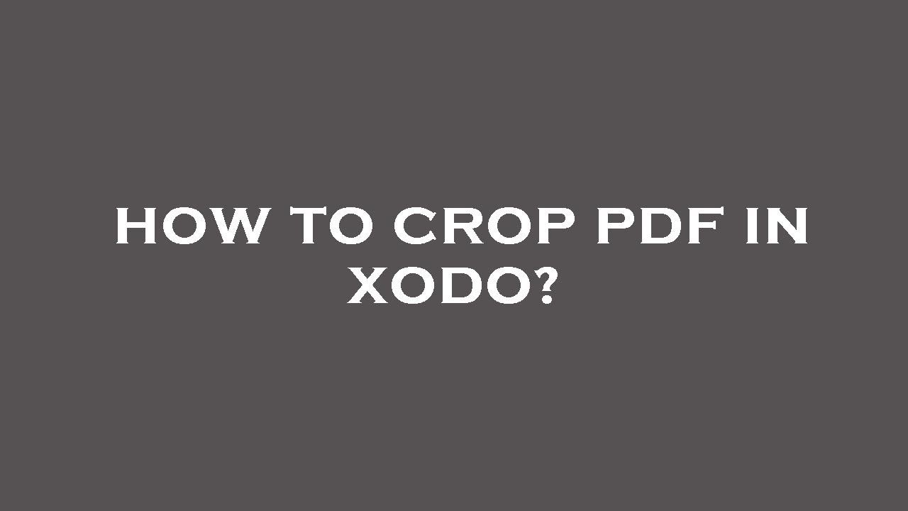 How To Crop Pdf In Xodo YouTube how-to-crop-pdf-in-xodo-youtube