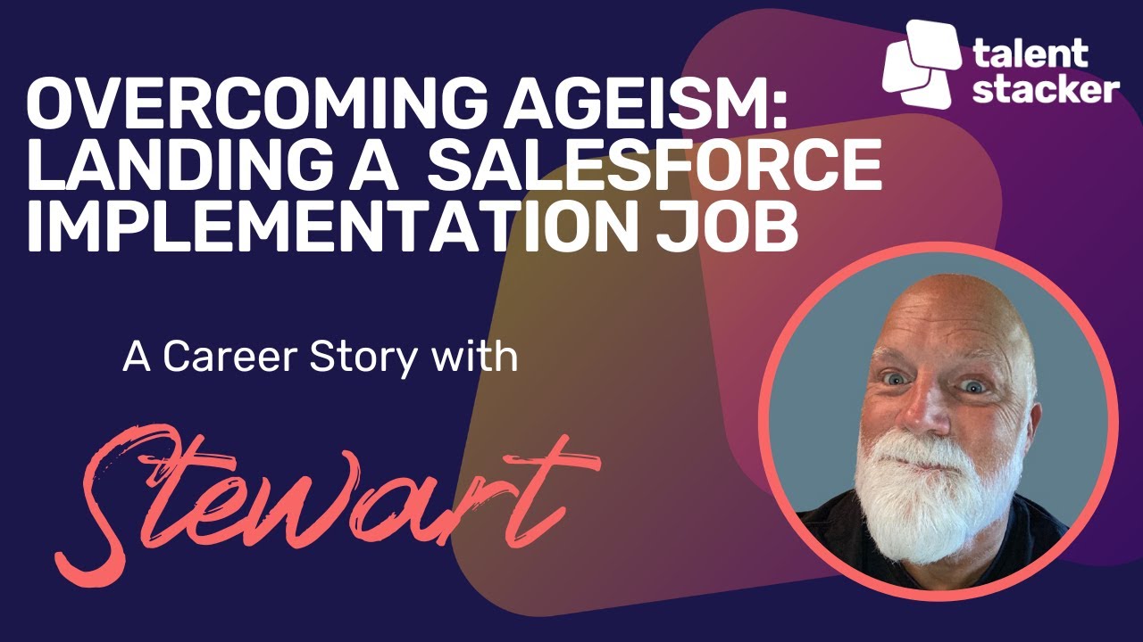 Starting a Salesforce Career & Overcoming Ageism | Talent Stacker ...