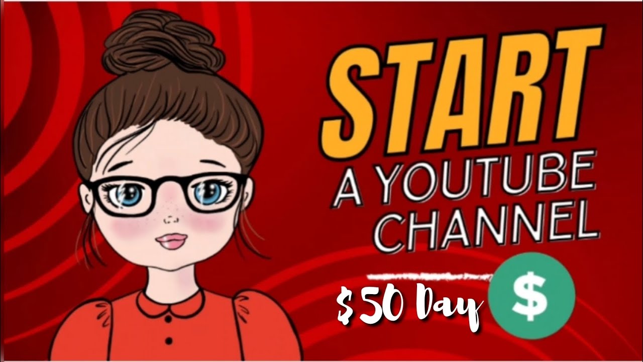 How To Start A Youtube Channel And Get Your 1st Subscriber and Earn $50 ...