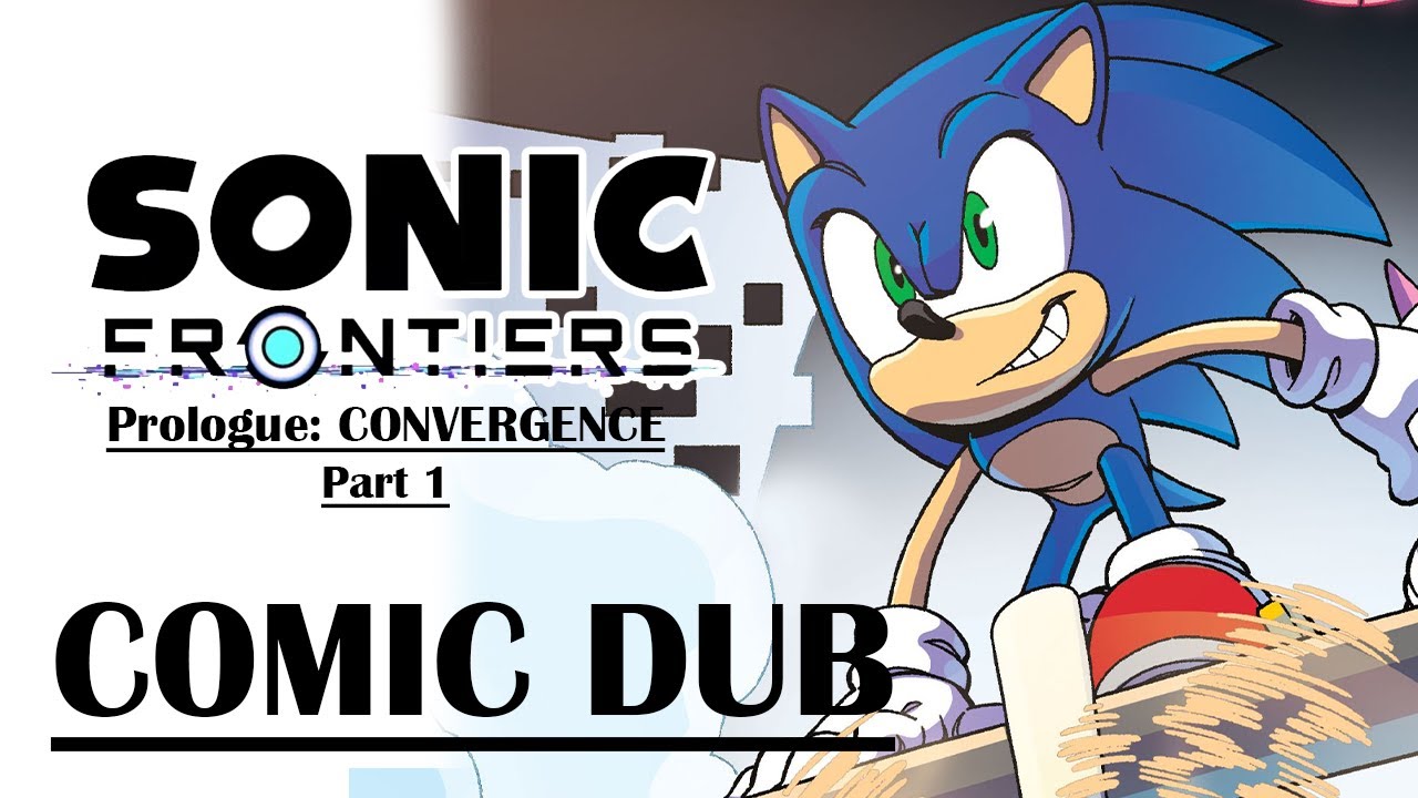 Sonic Frontiers Prologue: CONVERGENCE Comic Dub (Part 1) - YouTube