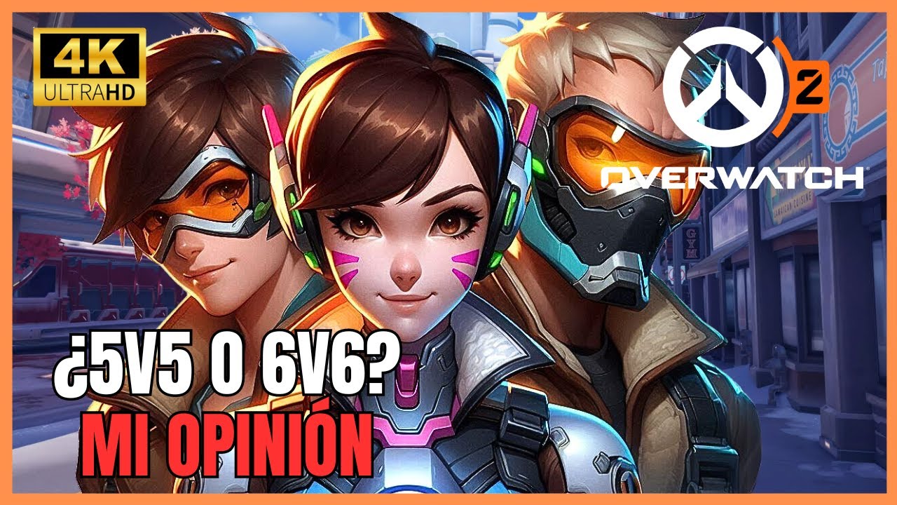 OVERWATCH 2 | 4K | GAMEPLAY | ¿5v5 O 6v6? MI OPINIÓN - YouTube