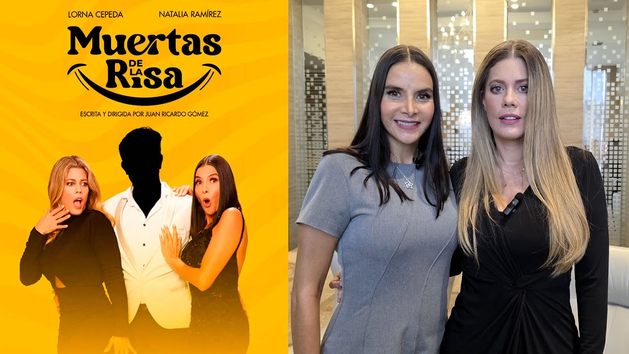 Natalia Ramírez y Lorna Cepeda presentan “Muertas de la Risa” en Chile ...