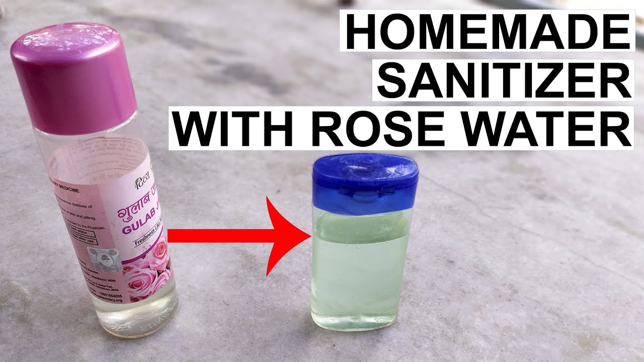How To Make Hand Sanitizer At Home - Homemade Sanitizer With Rose Water ...