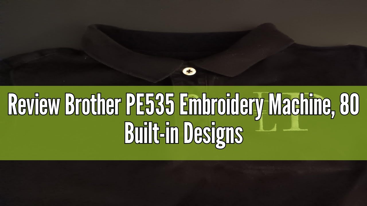 Review Brother PE535 Embroidery Machine, 80 Built-in Designs, 4" x 4 ...