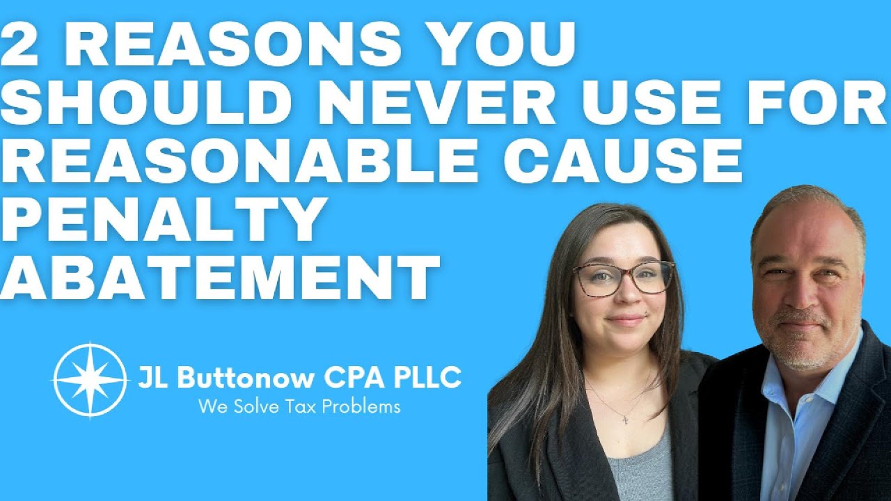 2 Reasons You Should Never Use For Reasonable Cause Penalty Abatement ...