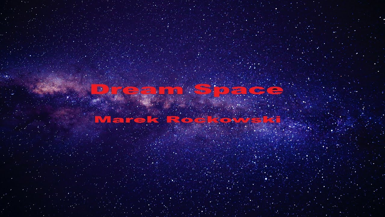 Dream Space - Marek Rockowski - YouTube