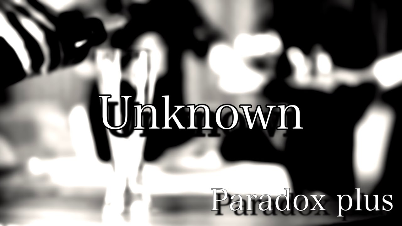paradox plus - Unknown ~first attack~ - YouTube