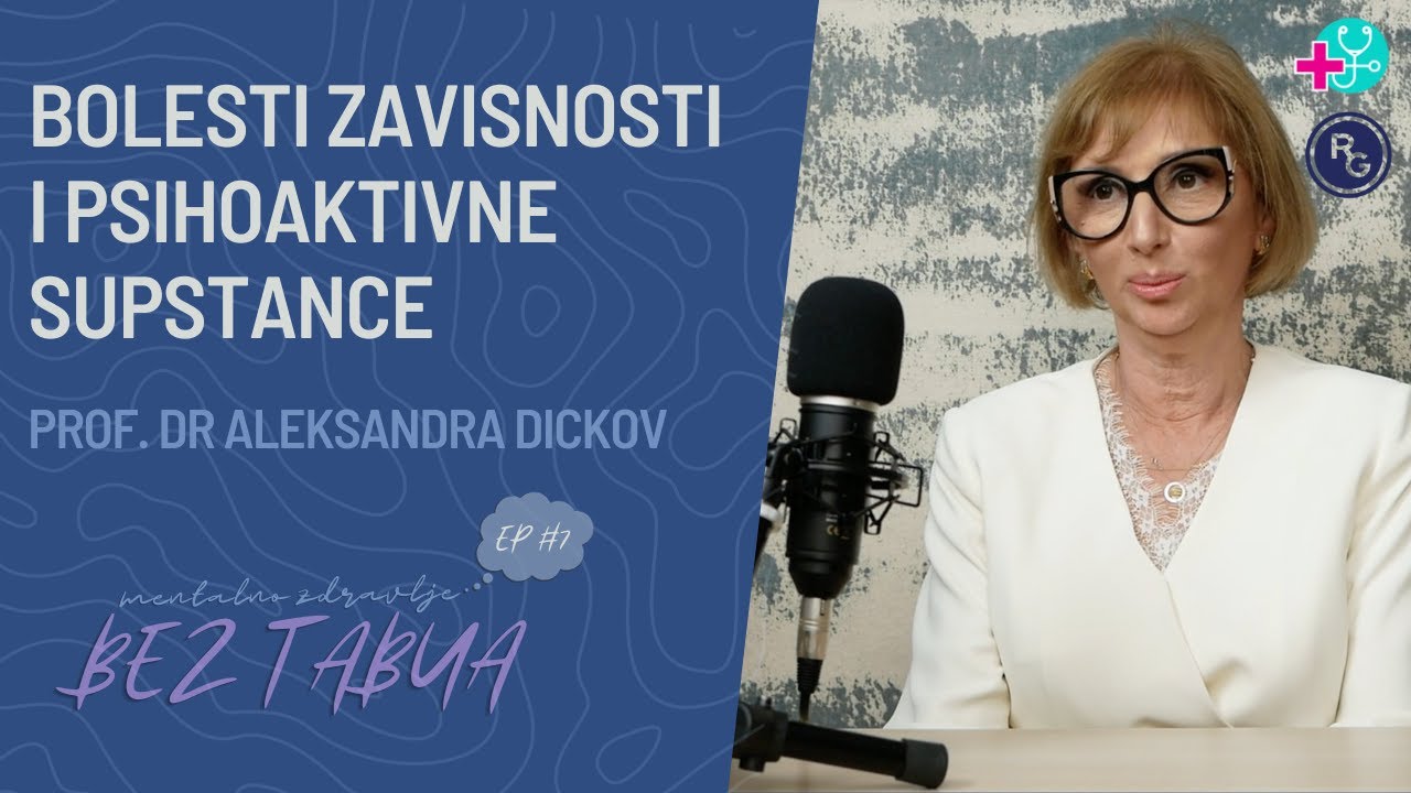 Prof. dr Aleksandra Dickov "Zavisnost od psihoaktivnih supstanci ...