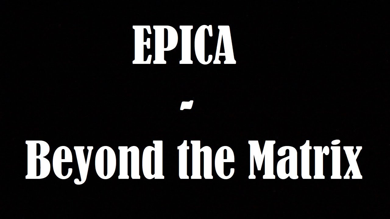 Epica Beyond The Matrix Lyrics Video HD - YouTube