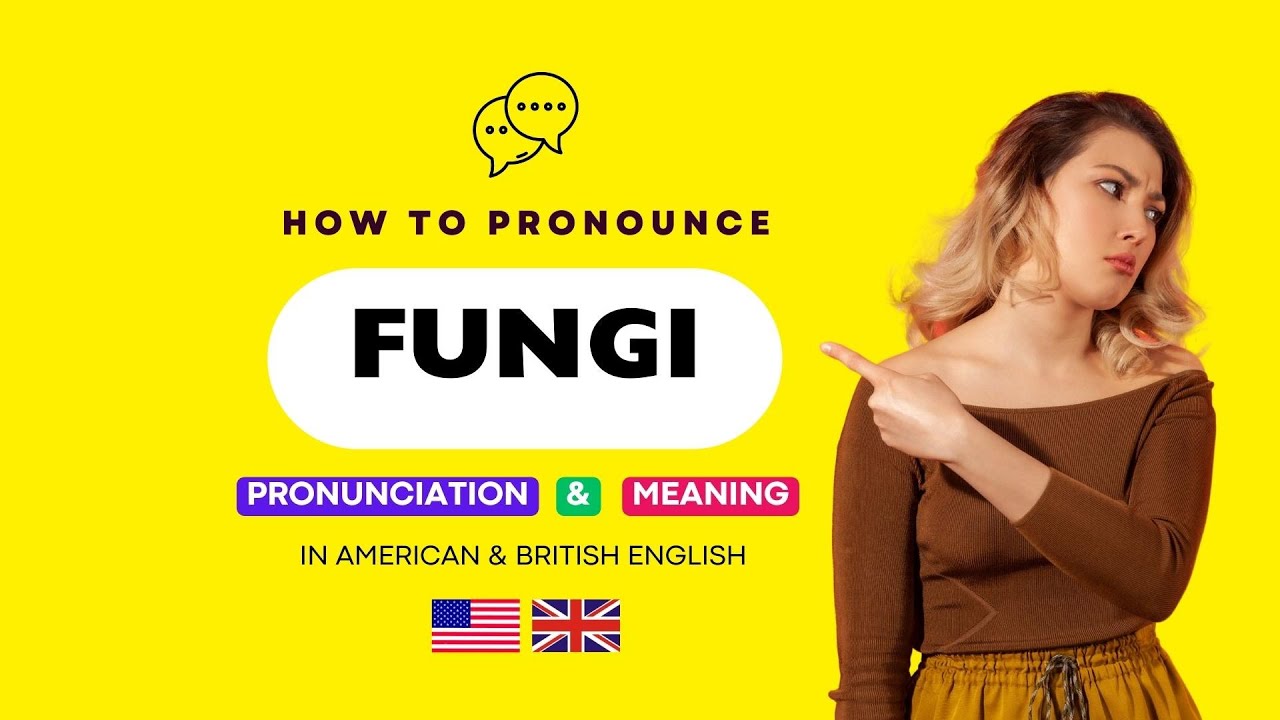 How To Pronounce FUNGI Correctly In American British English how-to-pronounce-fungi-correctly-in-american-british-english