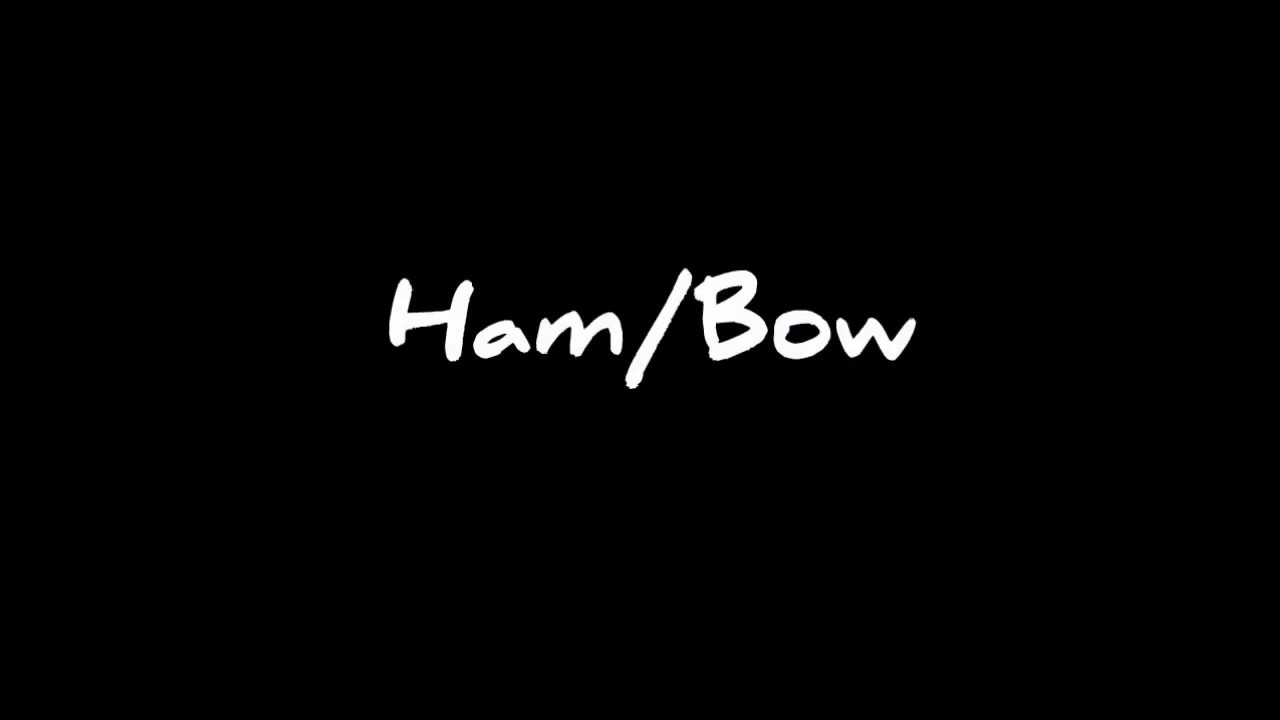 Master of Ham/Bow Warrior - YouTube