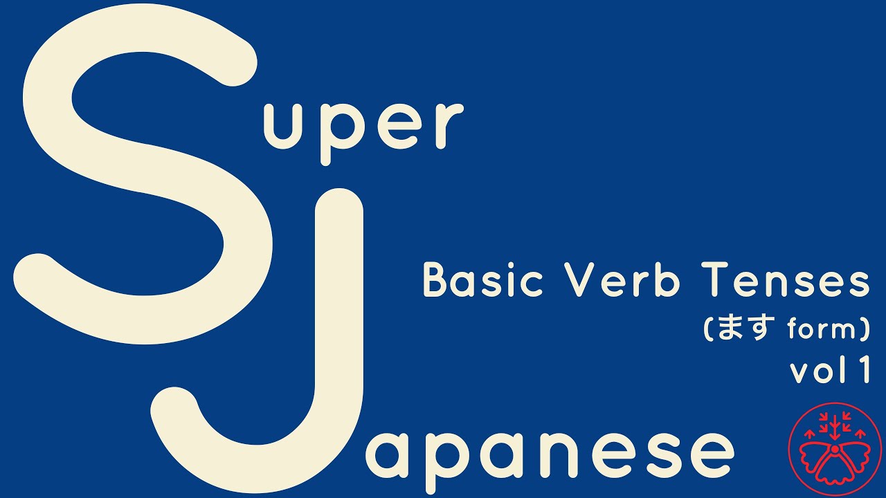 Super Japanese: Basic Japanese Verb Tenses/Aspects vol 1 - YouTube