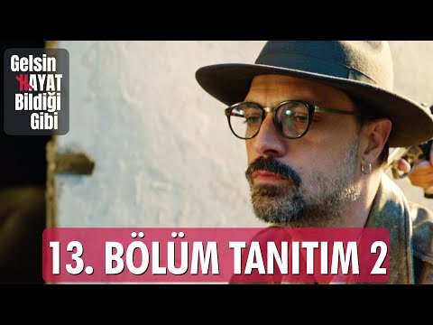 Gelsin Hayat Bildiği Gibi – 13.Bölüm Tanıtım 2