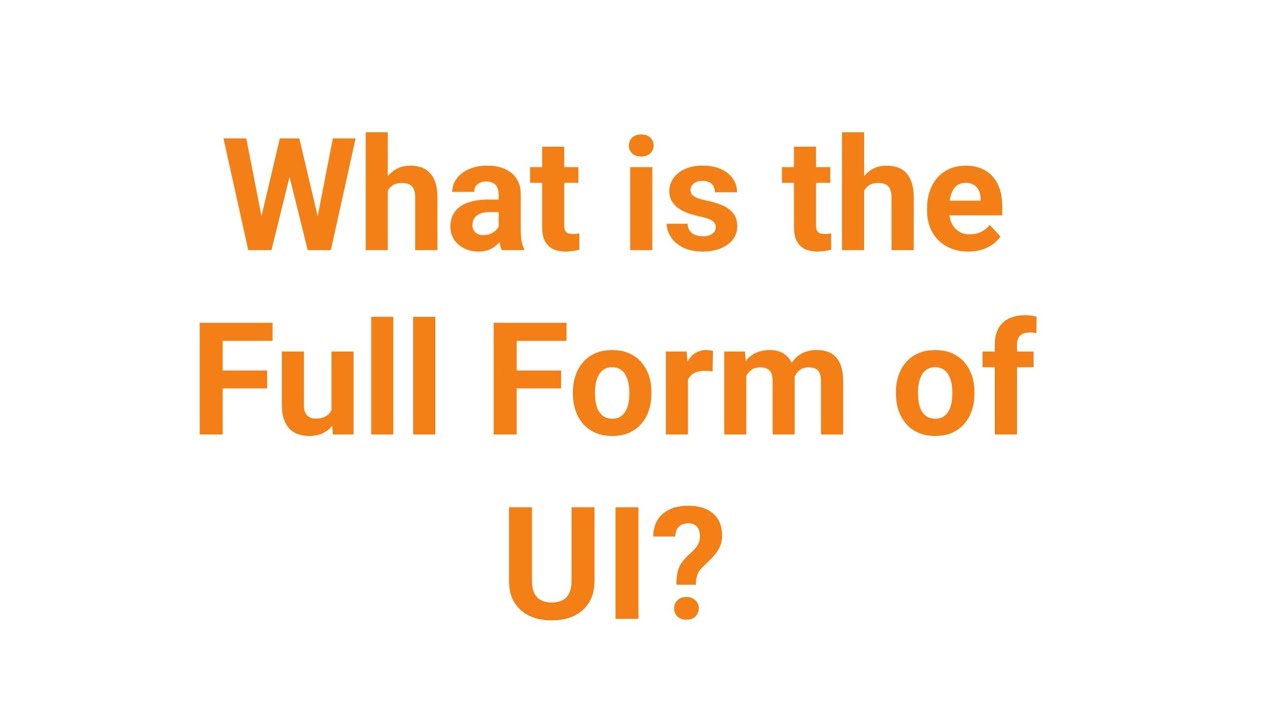 UI FULL FORM PART-1942//WHAT IS THE FULL FORM OF UI - YouTube