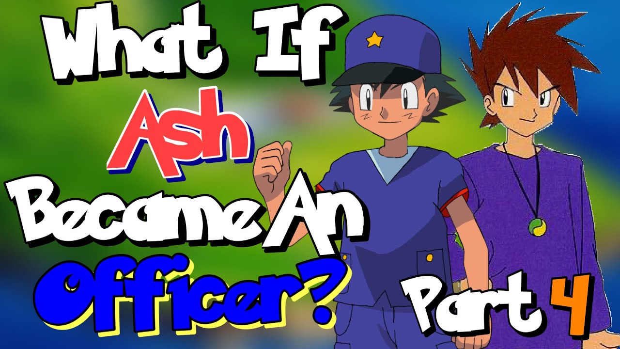 What If Ash Became An Officer? Part 4 || Supersavage789 - YouTube