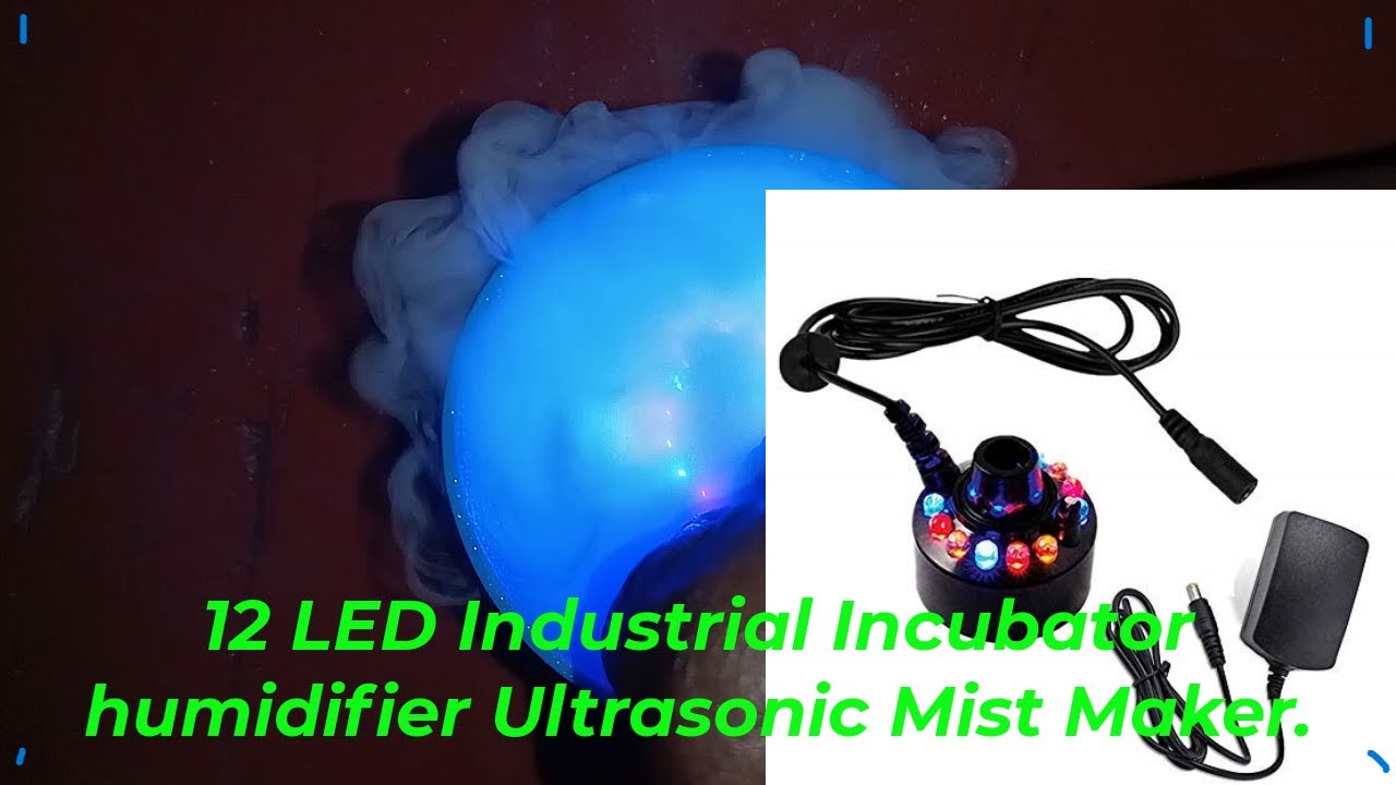 12 LED Industrial Incubator humidifier, Ultrasonic Mist Maker. - YouTube
