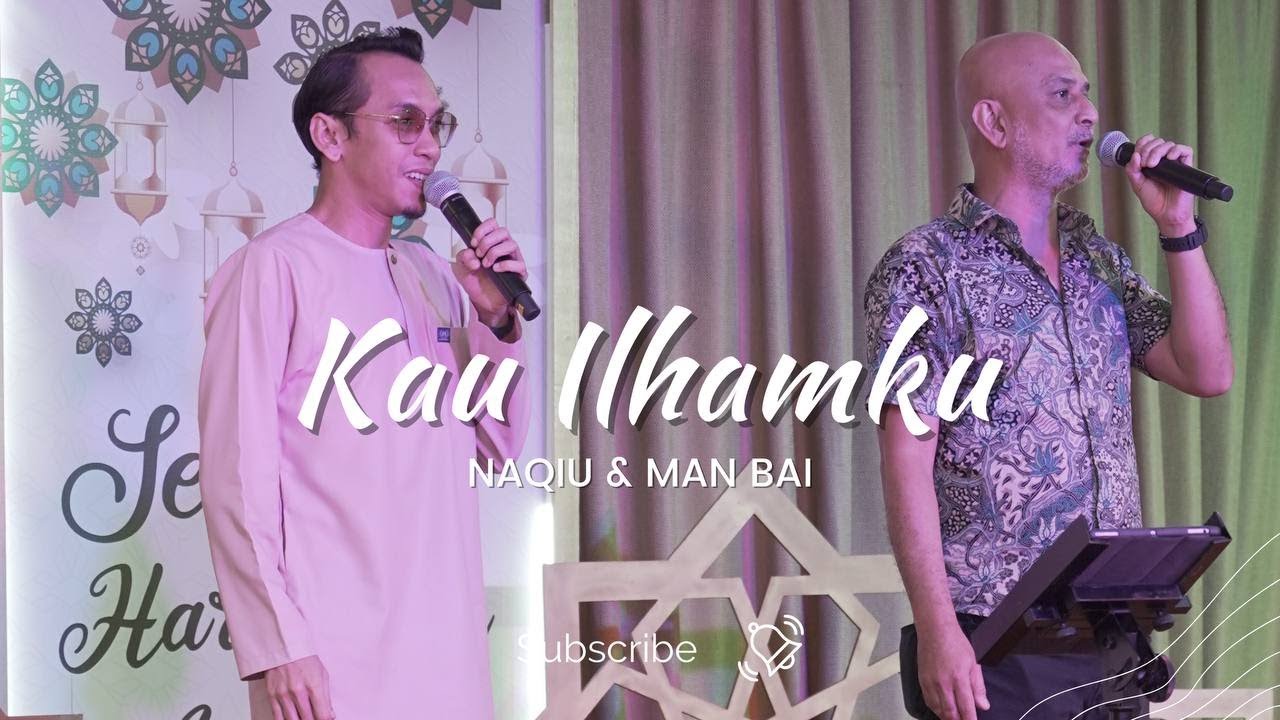 NAQIU & MAN BAI - KAU ILHAMKU - YouTube