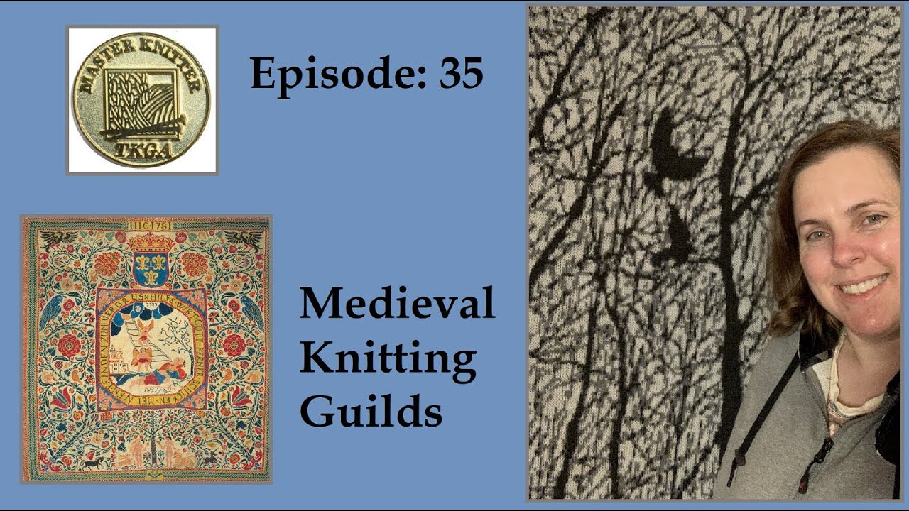 Medieval Knitting Guilds |Episode 35| HAXTONKNITS - YouTube