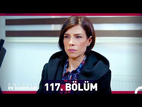 Umutsuz Ev Kadınları 117. Bölüm