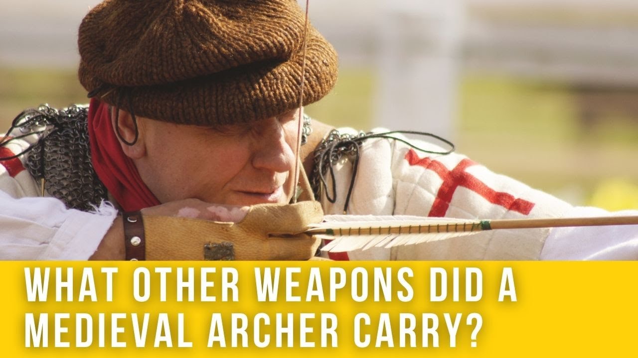 What other weapons did a medieval archer carry? - YouTube
