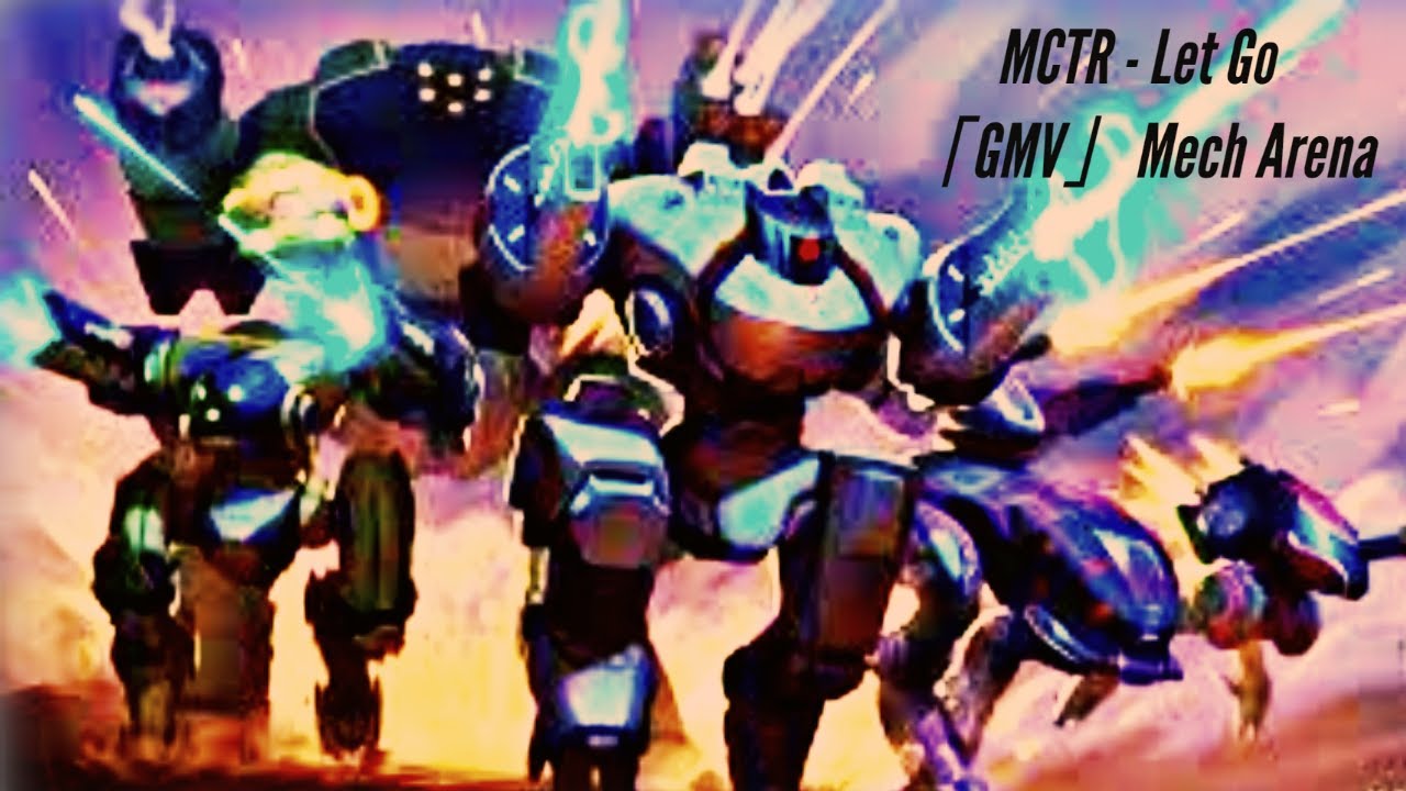 MCTR - Let Go「GMV」Mech Arena - YouTube Music