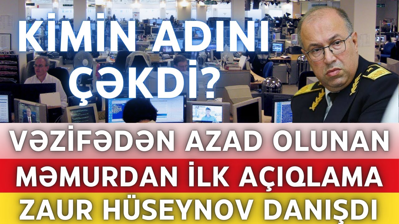 Vəzifədən azad olunan məmurda ilk açıqlama SON XEBER 2024 - YouTube