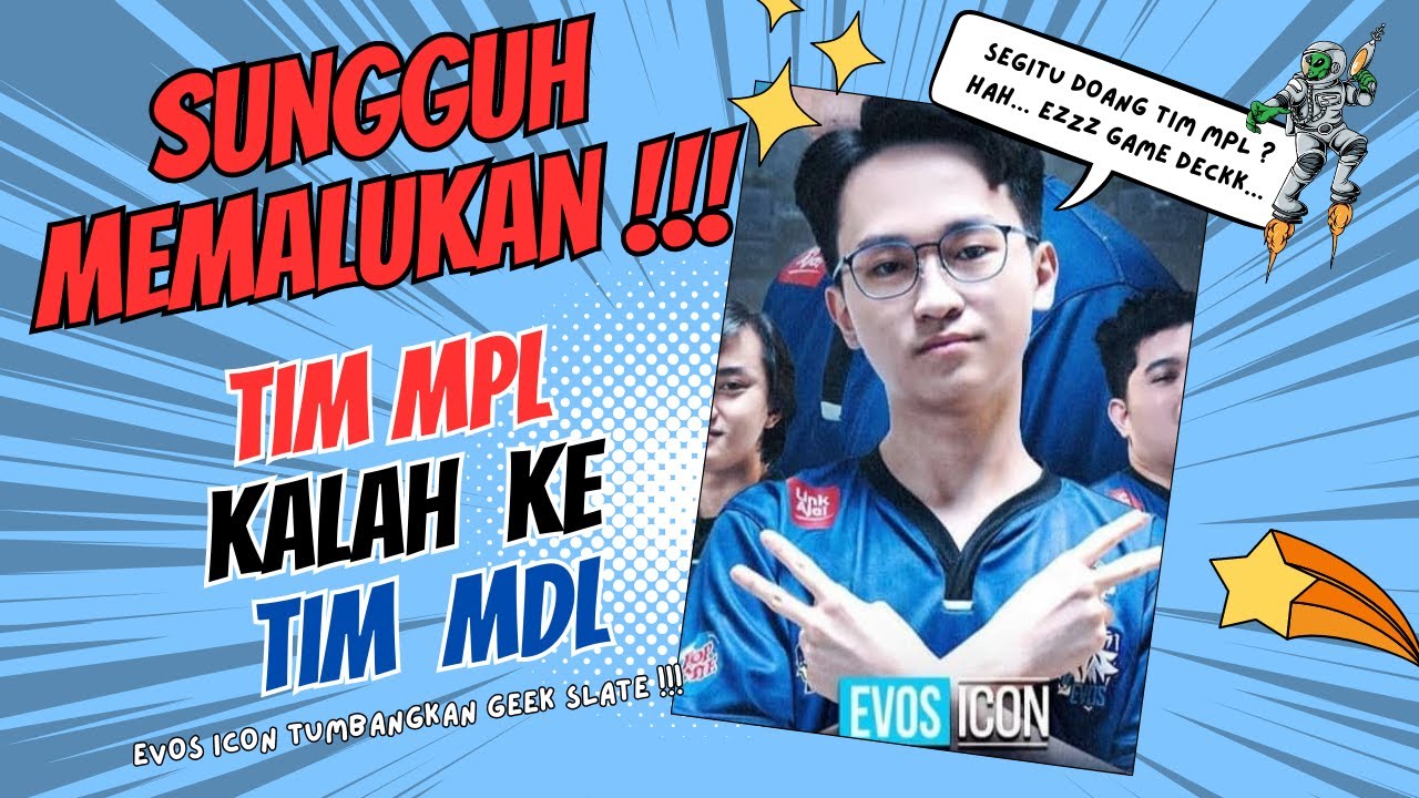 SUNGGUH MEMALUKAN !!! TIM MDL TUMBANGKAN TIM MPL | EVOS ICON TUMBANGKAN ...