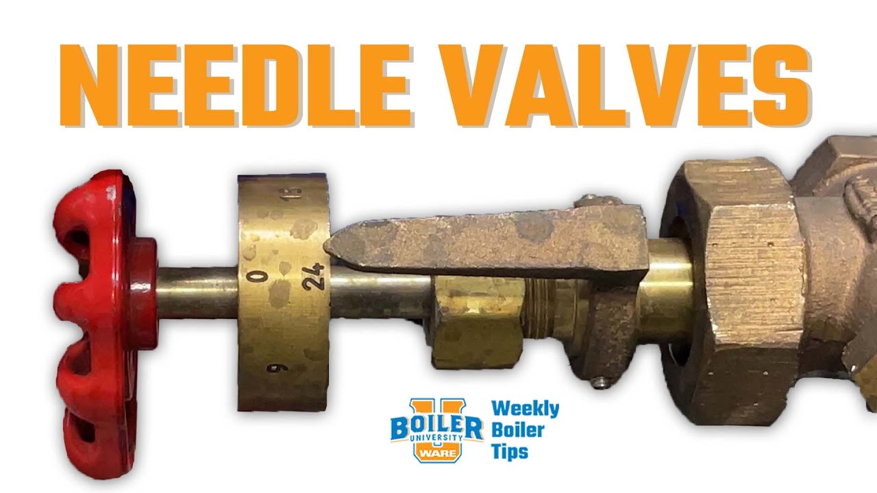 Needle Valves - Weekly Boiler Tips - YouTube