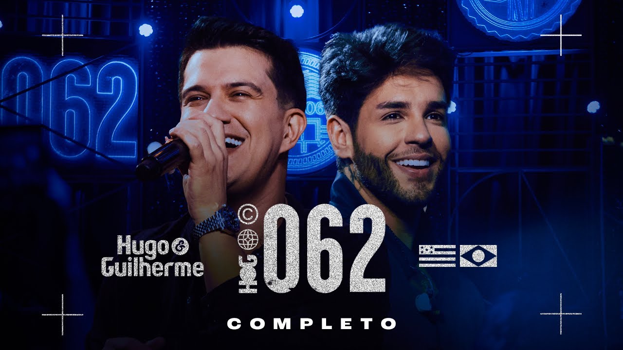 Hugo e Guilherme - 062 (Ao Vivo) | DVD Completo - YouTube