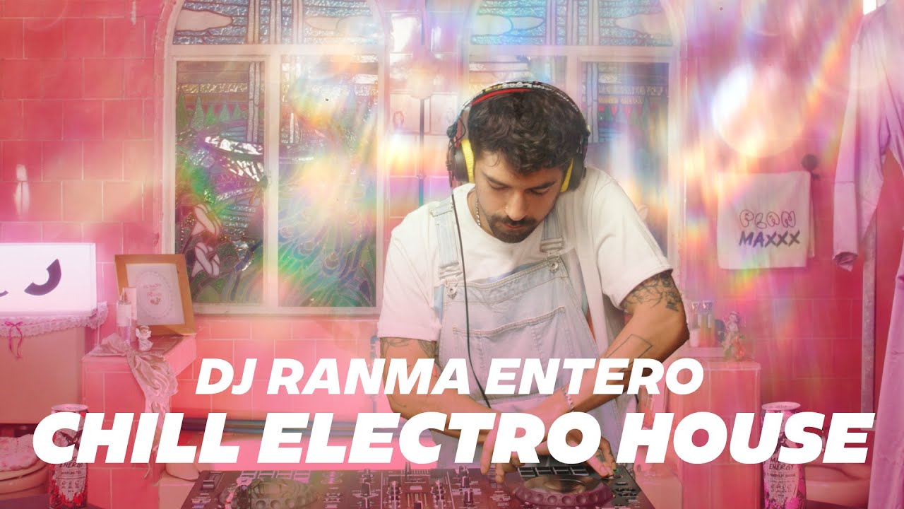 Chill Electronica House Live Dj Set | DJ Ranma Entero | CDMX - YouTube
