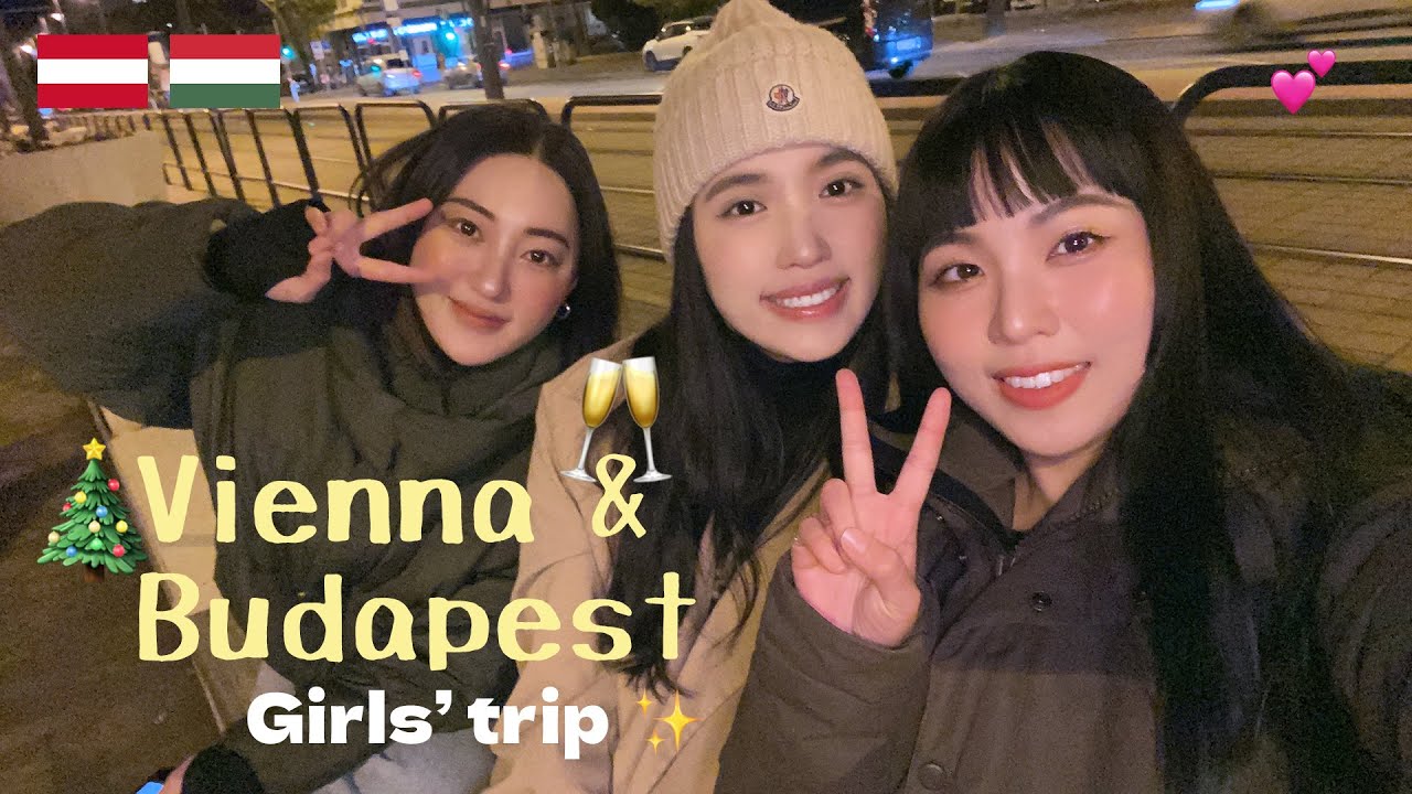 Vienna&Budapest vlog🇦🇹🇭🇺Girls trip是畢業旅行？聖誕節氣氛滿滿🎄/又被開罰單…💢/目前心目中最美的城市😍｜Hi ...