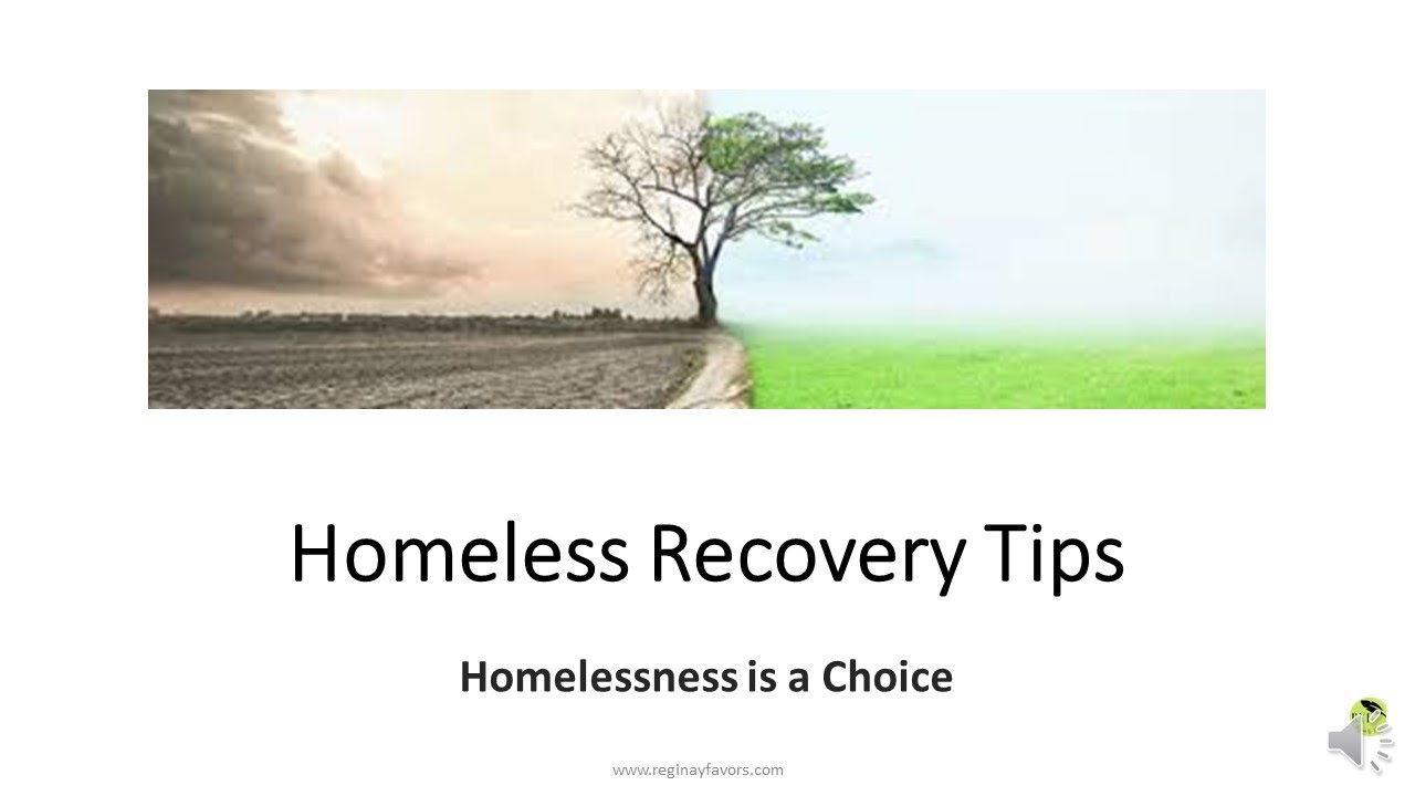 Homeless Recovery Tips: Homelessness is a Choice - YouTube