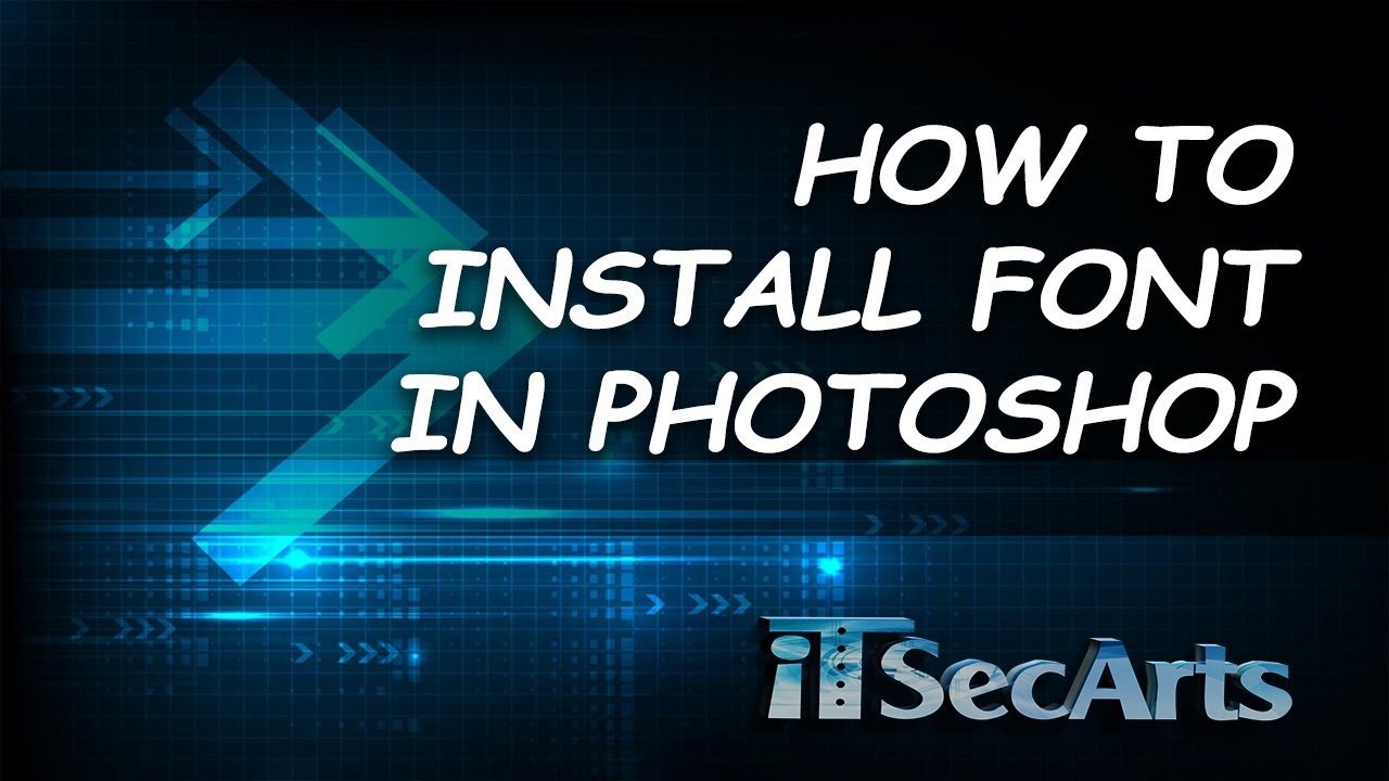 How To Install Font In Photoshop ITSecArts YouTube how-to-install-font-in-photoshop-itsecarts-youtube