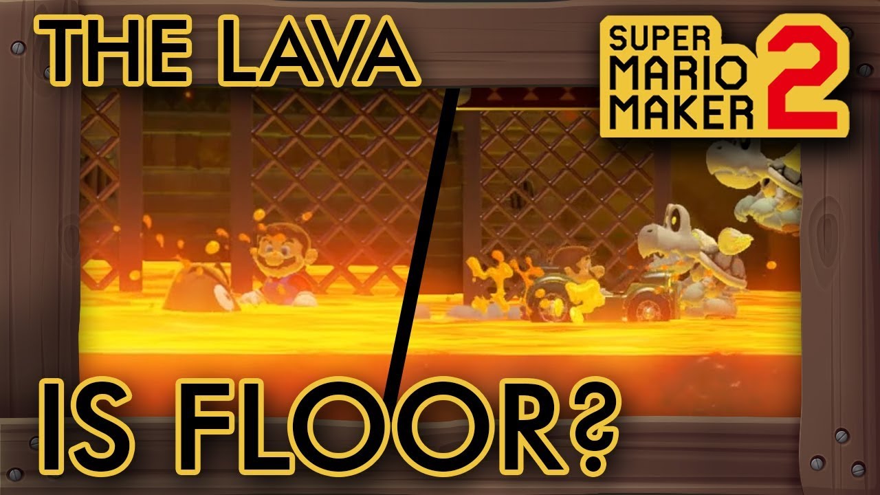 Super Mario Maker 2 - The Lava Is ... Floor? - YouTube