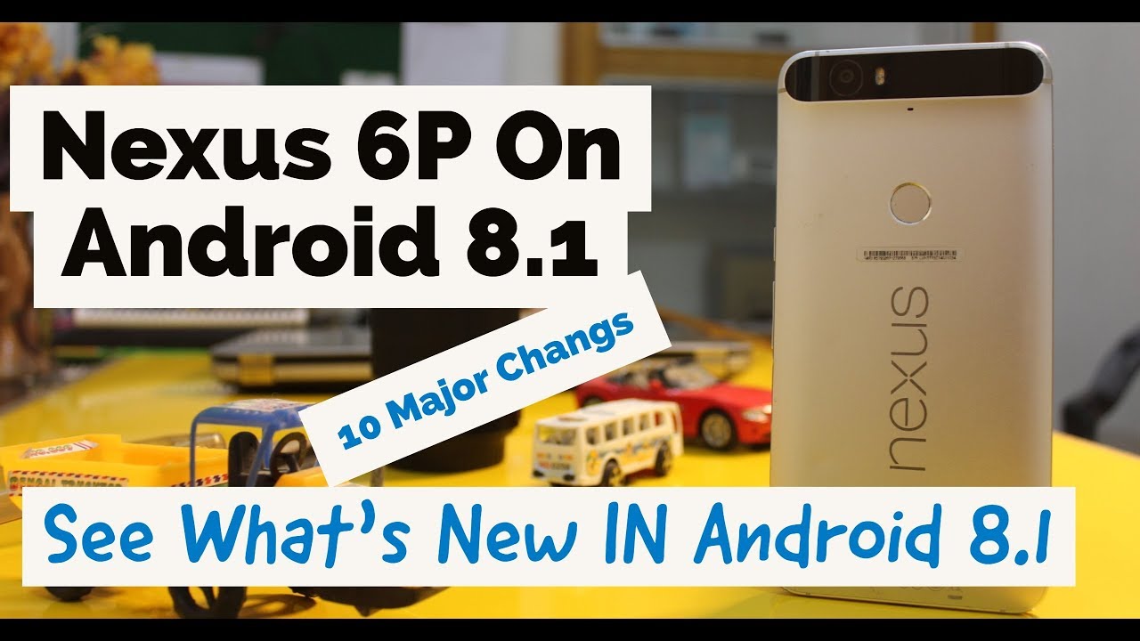 Android Oreo 8.1 review On Nexus6P ! (What's New in Android 8.1) - YouTube