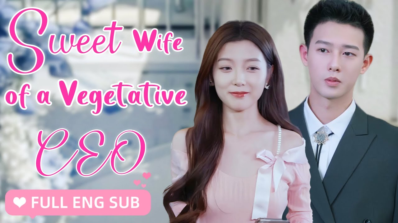 【eng Sub】💕she Was Forced To Marry A Vegetative Ceoafter That Nightceo 7246