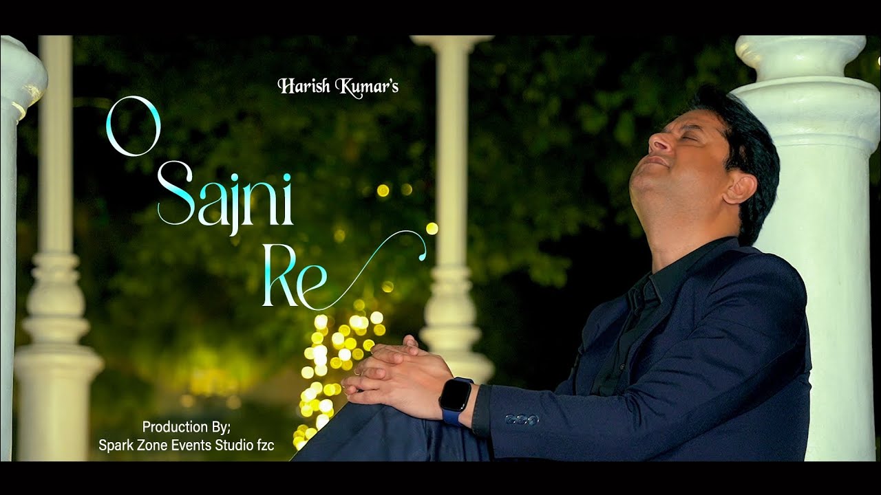 O Sajni Re I Cover I Harish Mulani I Video Production - Spark Zone Events Studio FZC I - YouTube ...
