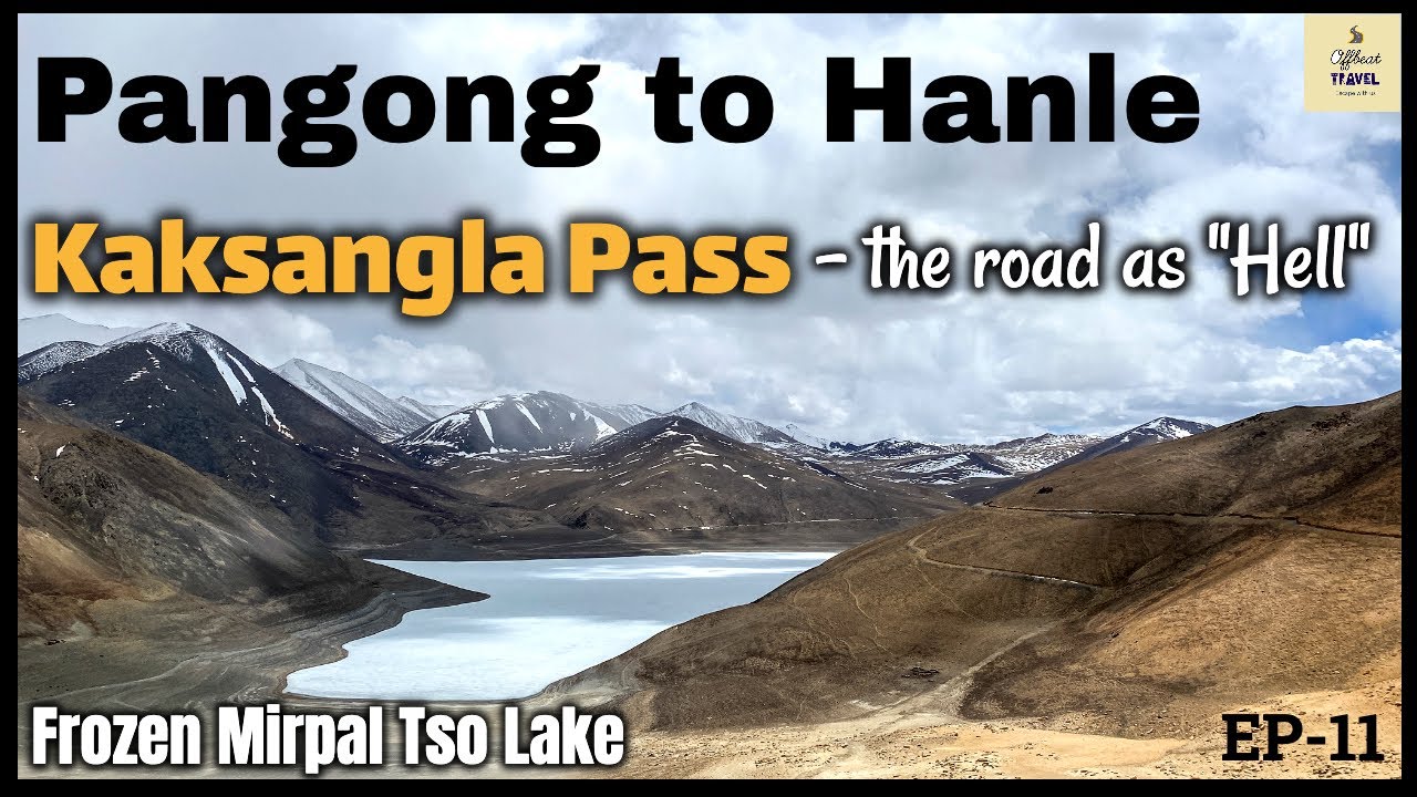 pangong lake to hanle | Kaksangla Pass | Most adventurous Ladakh road ...