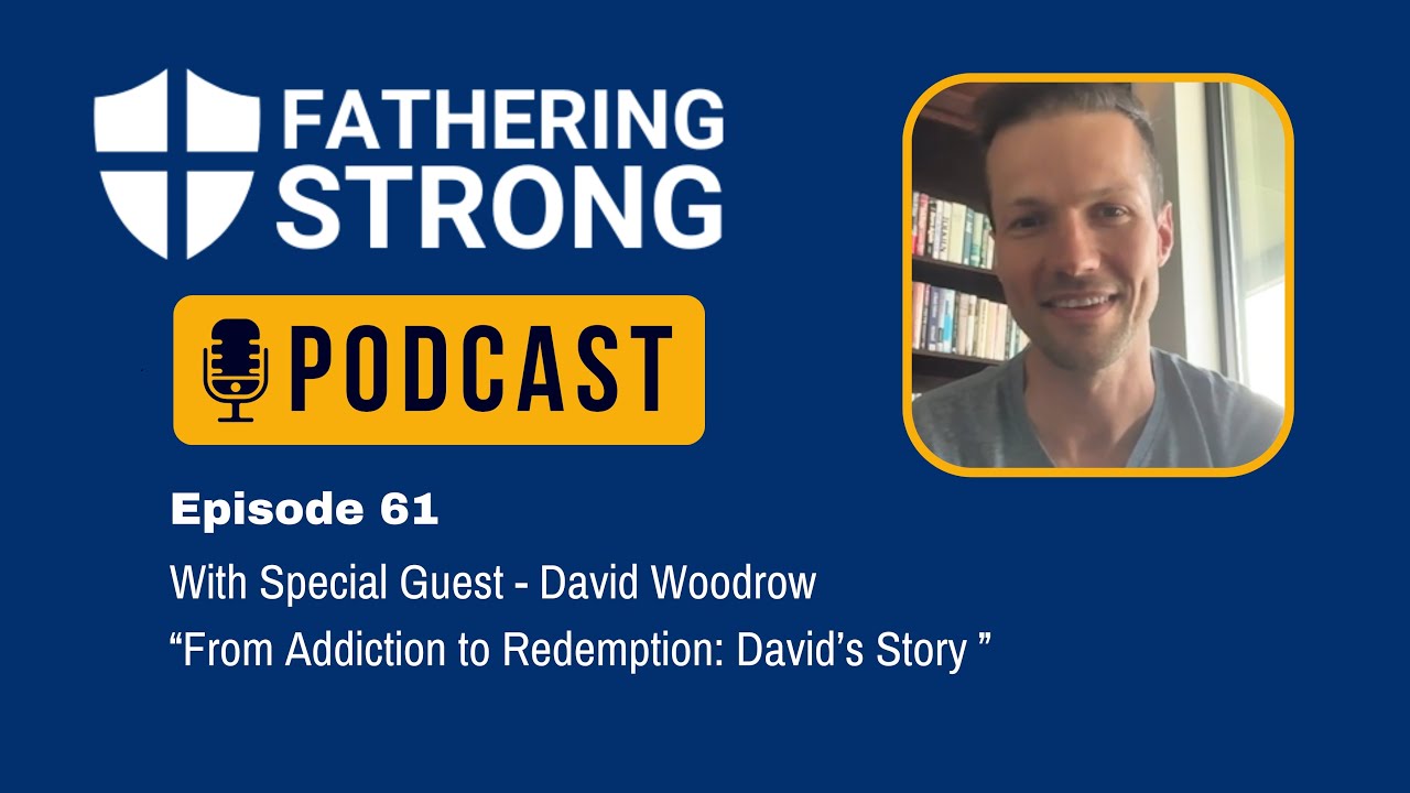 Episode 61: From Addiction to Redemption: David Woodrow's Story - YouTube