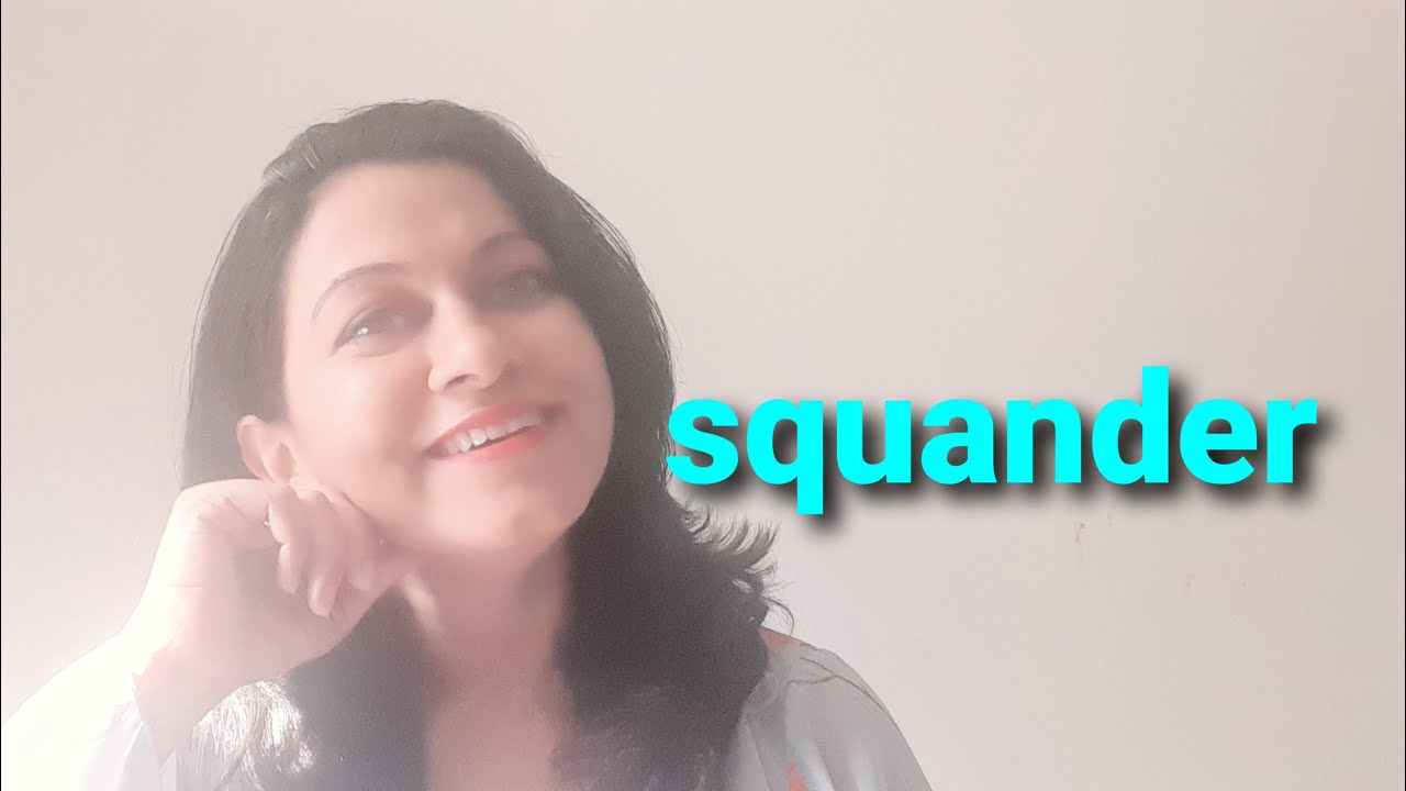 Word #105 squander/etymology, meaning, pronunciation, sentences /A Word ...