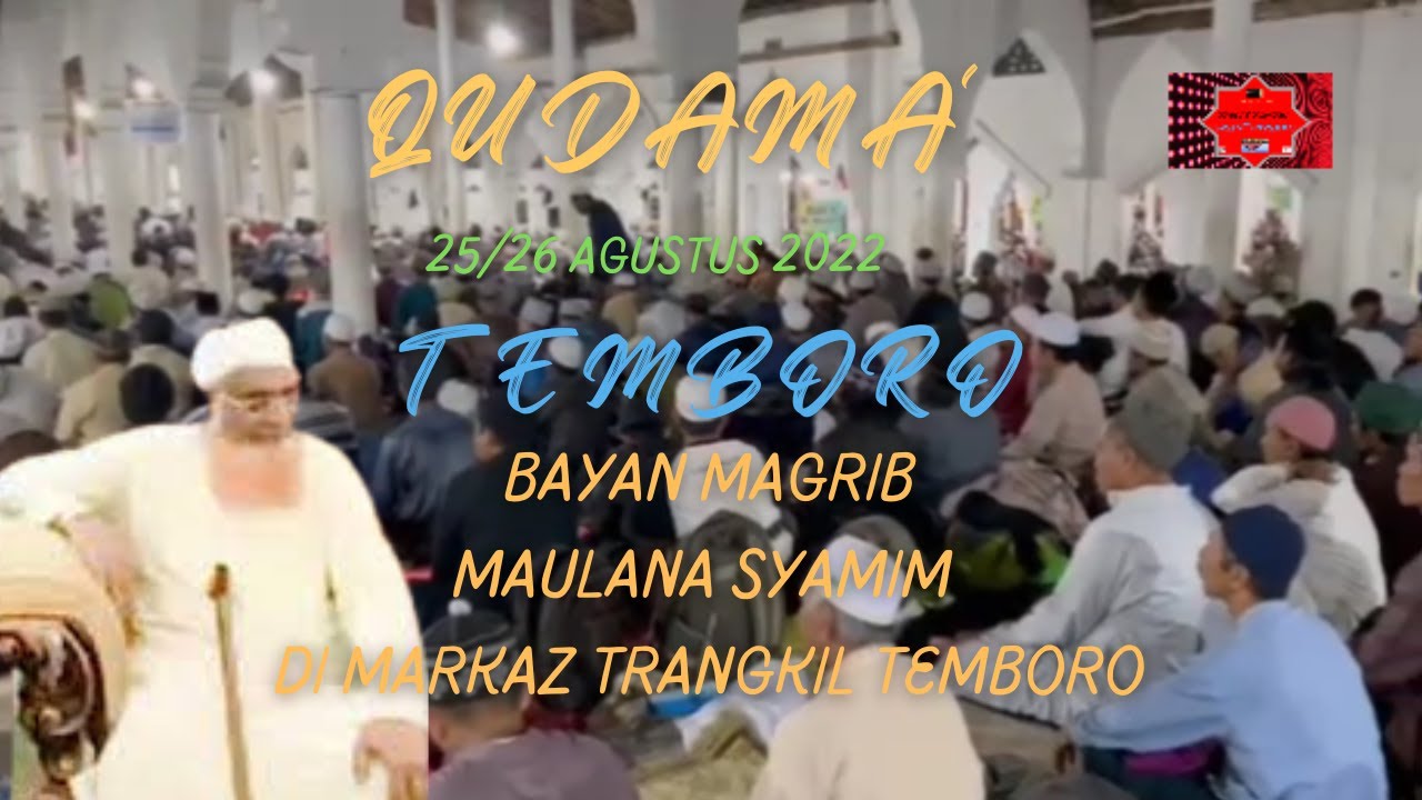 BAYAN MAGRIB MAULANA SYAMIM DI JOUR QUDAMA TEMBOR0 2022 - YouTube